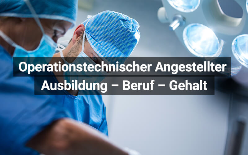 Operationstechnische/r Angestellte/r: Ausbildung und Beruf
